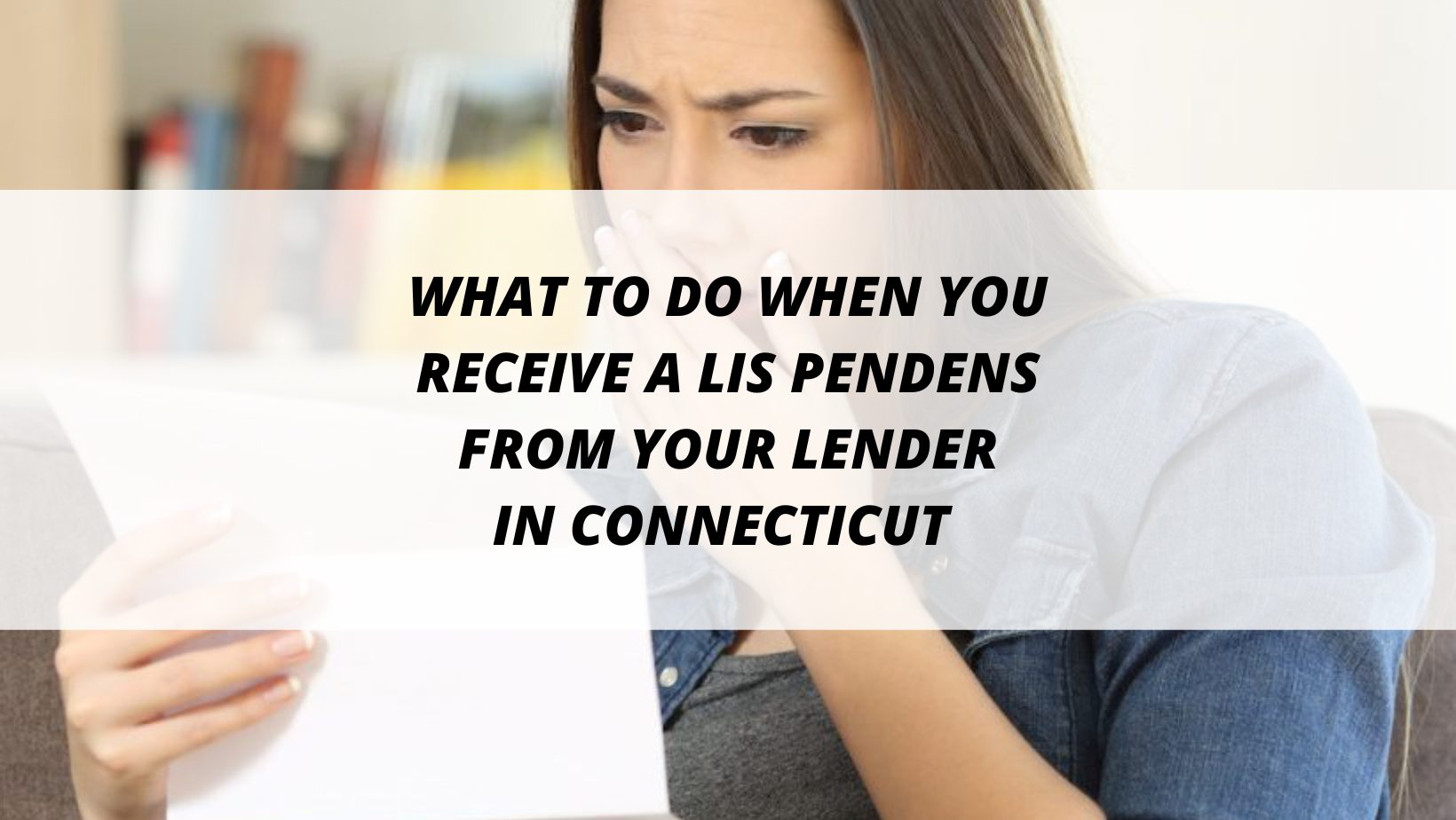 What to do when you receive a notice of lis pendens in CT - Reid Real Estate Group